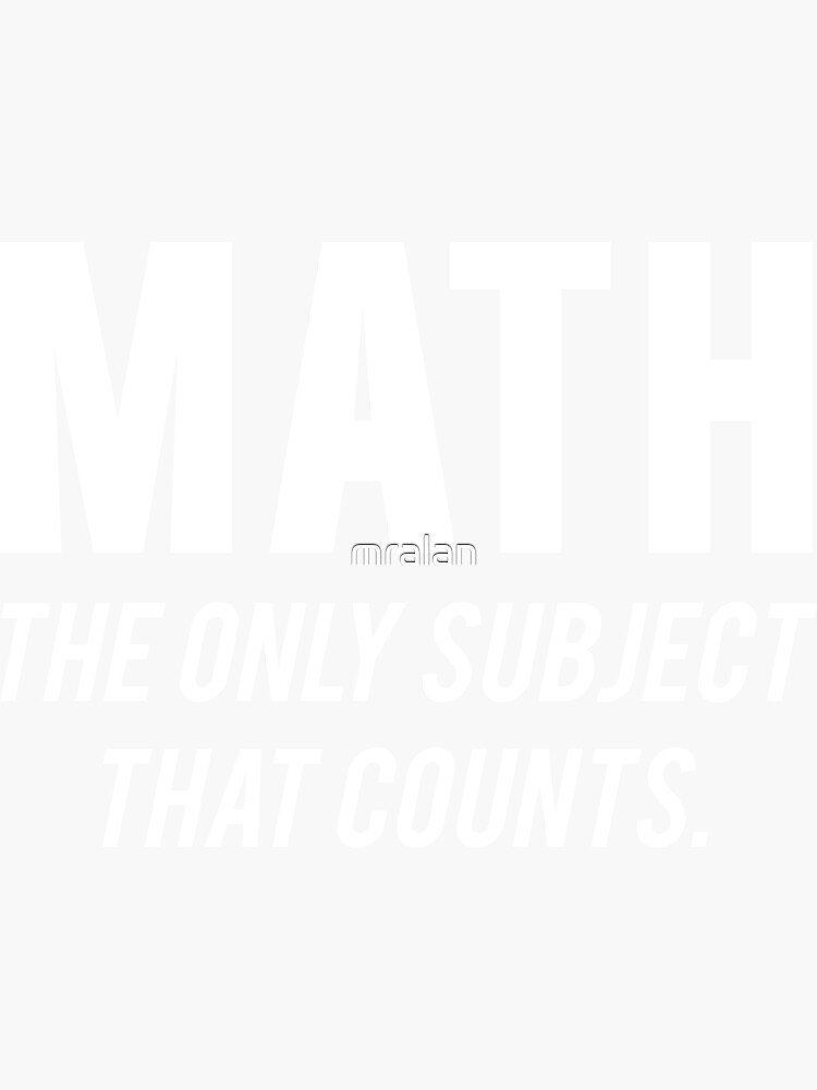"Math The Only Subject That Counts" Sticker by mralan | Redbubble