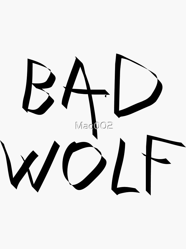 "bad wolf" Sticker by Mac002 | Redbubble