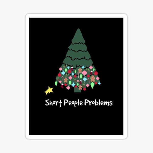 "Short People Problems" Sticker for Sale by gracerieck | Redbubble