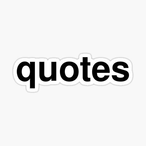 "quotes" Sticker for Sale by ninov94 | Redbubble