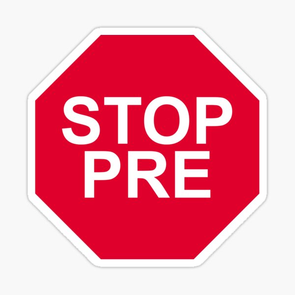 "Stop Pre" Sticker for Sale by Jaydoe12 | Redbubble