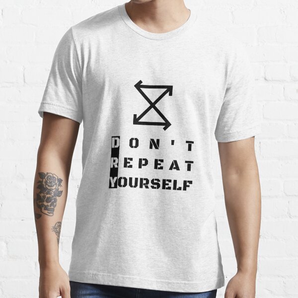 "DRY: Don't Repeat Yourself" T-shirt for Sale by roomjs | Redbubble ...