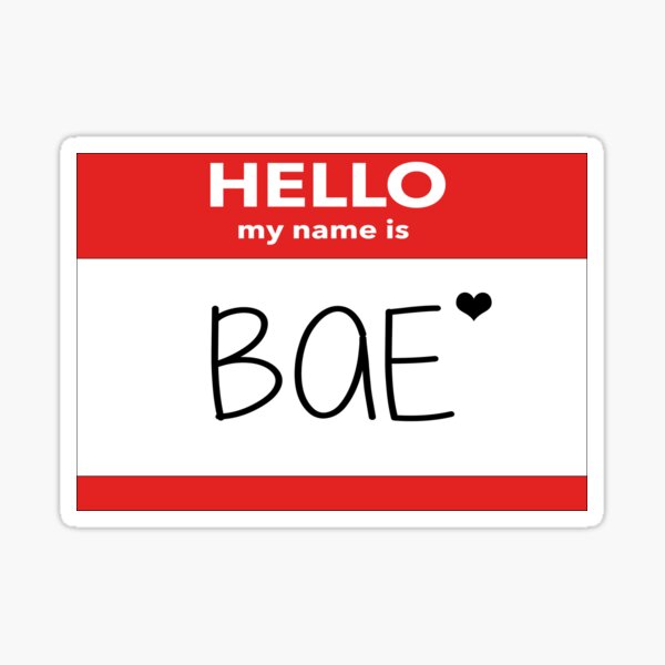 "Hello My Name Is Bae" Sticker by hipsterapparel | Redbubble