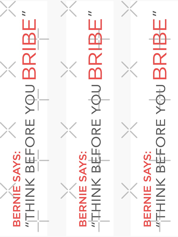 "Bernie says: "Think before you bribe" Sticker" Sticker by ApexFibers ...