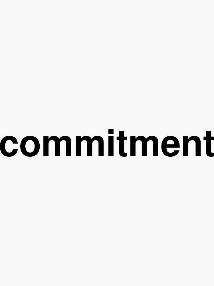 "commitment" Sticker by ninov94 | Redbubble