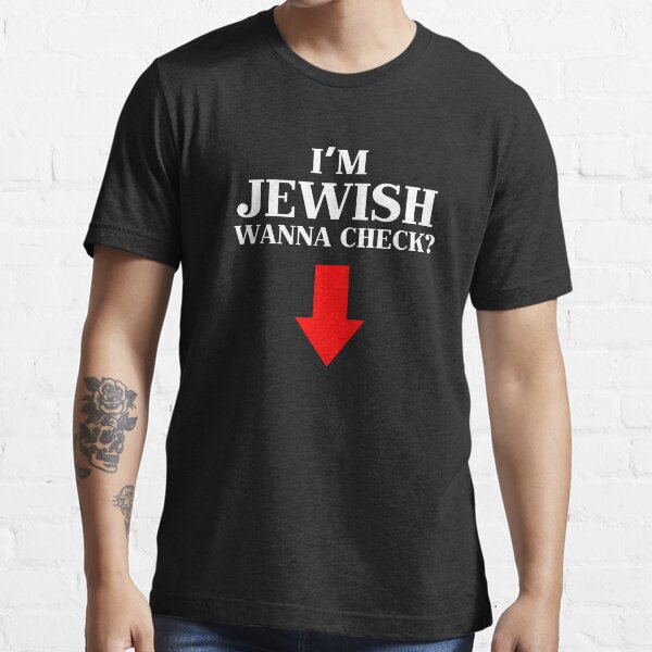 "I'm Jewish Wanna Check" T-shirt for Sale by sabertronics | Redbubble ...
