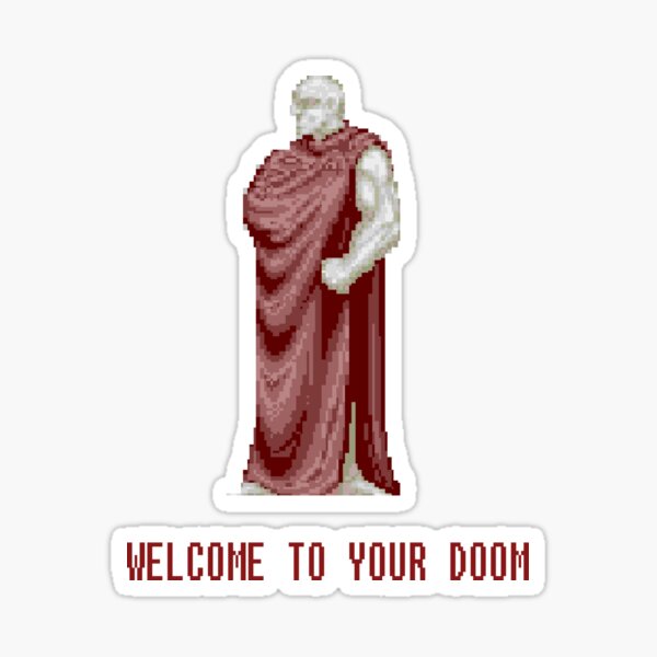 "WELCOME TO YOUR DOOM" Sticker for Sale by j-sef | Redbubble