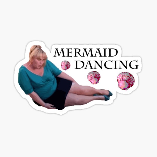 "Mermaid Dancing - Fat Amy" Sticker for Sale by NancyAnnDesign | Redbubble