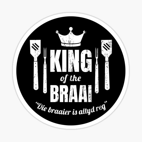 "King Of The Braai! " Sticker for Sale by MartineMeeka | Redbubble
