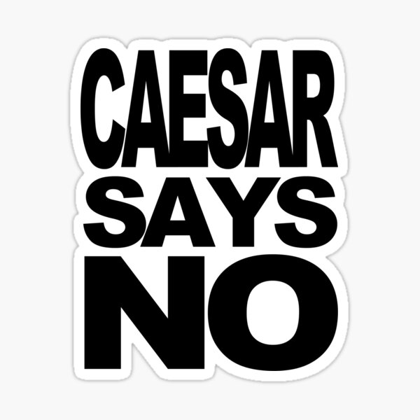 "Caesar Says No" Sticker for Sale by Llanjaron | Redbubble