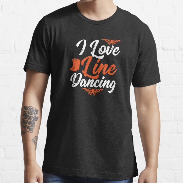 "Line Dance Shirt I Love Line Dancing Gift Tee" T-shirt for Sale by ...