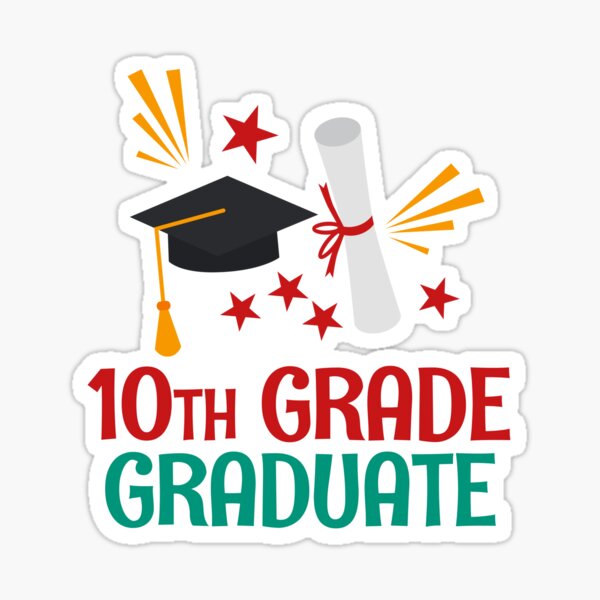 "Graduate 10th Grade" Sticker for Sale by Bendthetrend | Redbubble