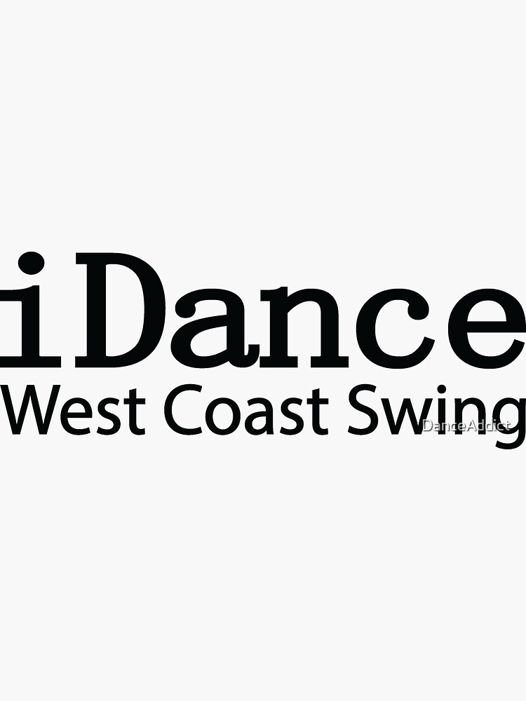 "iDance West Coast Swing - B" Sticker for Sale by DanceAddict | Redbubble