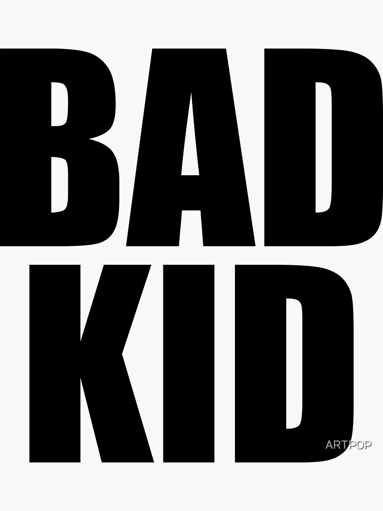 "Bad Kid" Sticker for Sale by ARTP0P | Redbubble