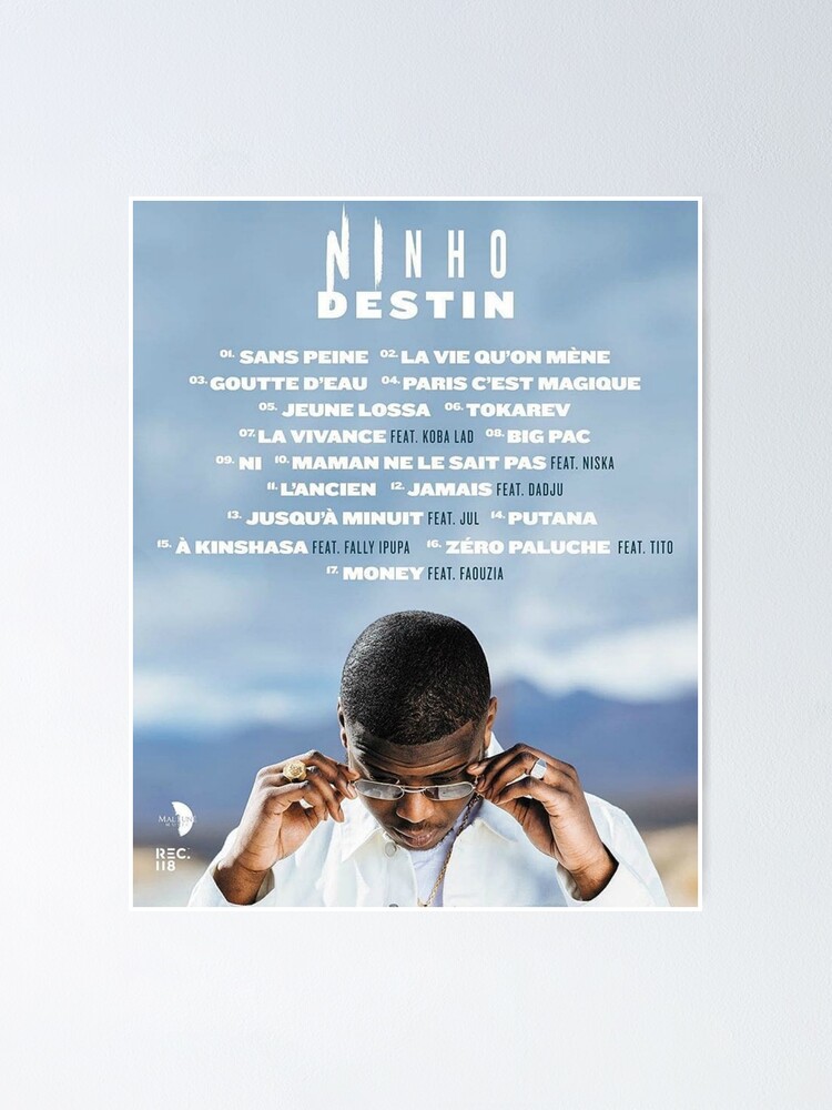 NINHO Tracklist Destin Rappeur - Chanteur Français Poster