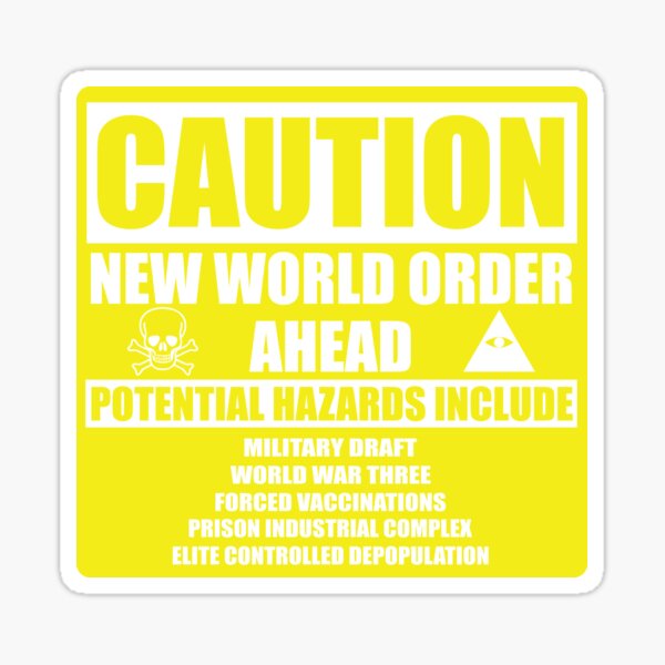 "Caution - New World Order Ahead - Hazards" Sticker for Sale by ...