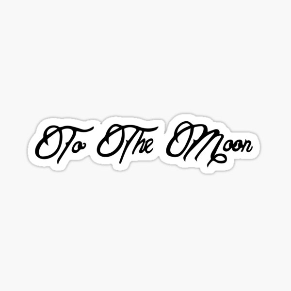 "To The Moon" Sticker for Sale by inspiredbybands | Redbubble