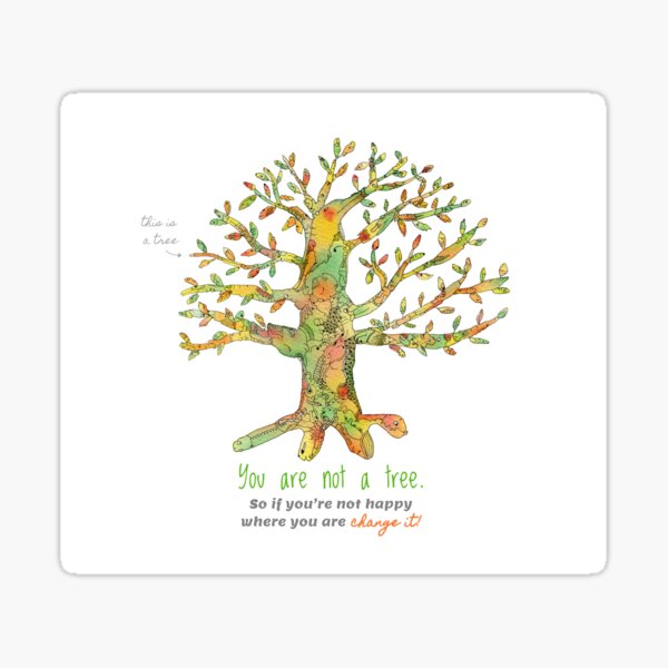 "You Are Not A Tree" Sticker for Sale by mishyrowan | Redbubble