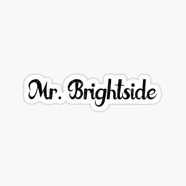 "Mr. Brightside" Sticker by BerryBlossoms | Redbubble