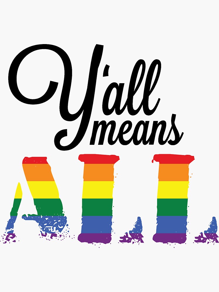 "Y'all means ALL" Sticker for Sale by fricative | Redbubble