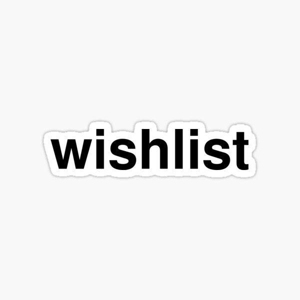 Wishlist Gifts & Merchandise for Sale | Redbubble