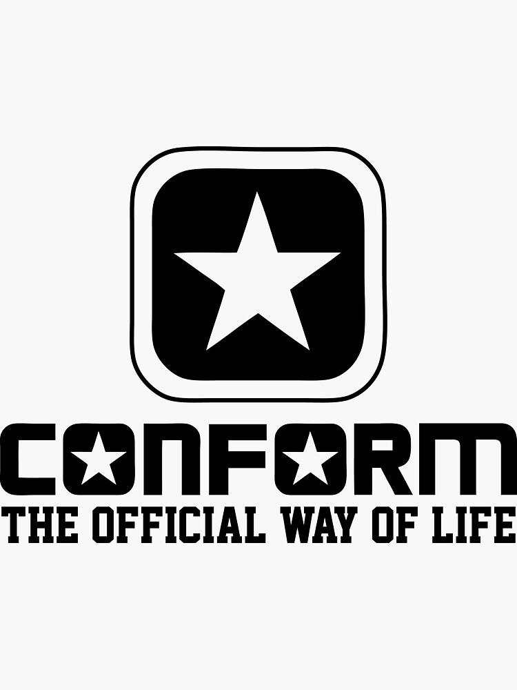 "Conform - The Official Way of Life - Subversive Symbolism" Sticker by ...