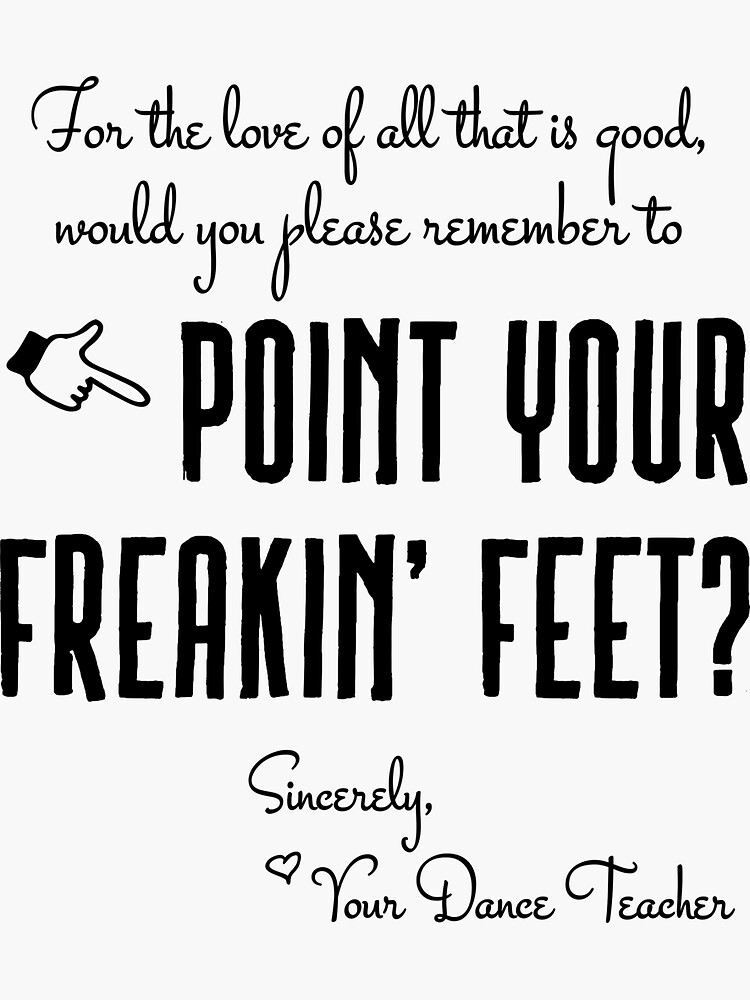 "Funny Dance Teacher Point Your Feet square" Sticker by Dancethoughts ...