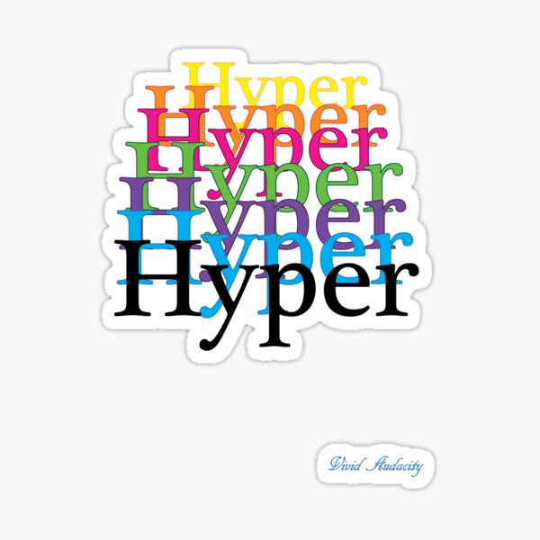 "HYPER" Sticker by VividAudacity | Redbubble