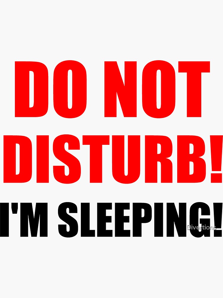 Do Not Disturb Im Sleeping Sticker For Sale By Divertions Redbubble