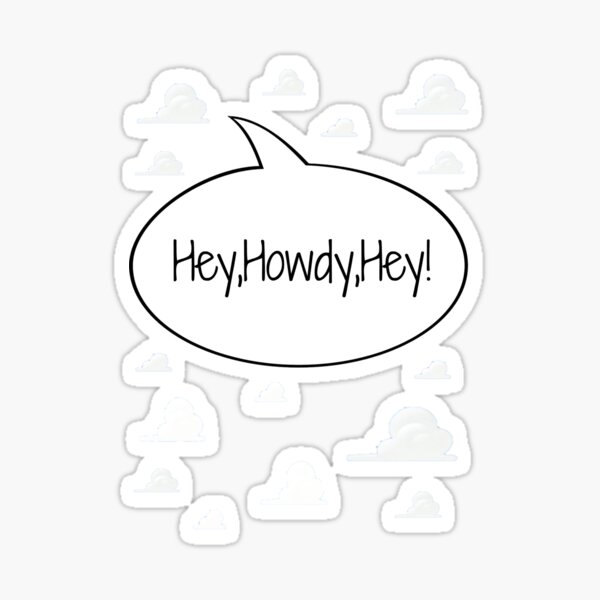 "Hey, Howdy, Hey!" Sticker by UzStore | Redbubble