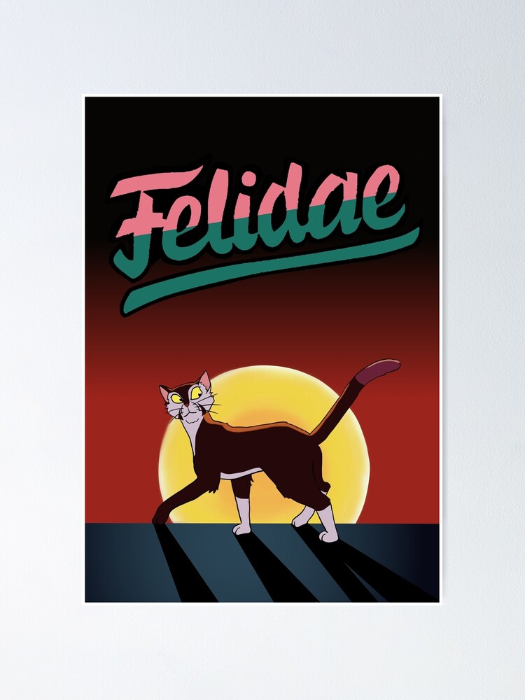 "Felidae Poster" Poster for Sale by DILLIGAFM8 | Redbubble
