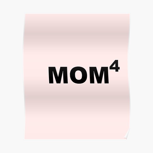 "Mom Of Four- Mom of 4 kids" Poster for Sale by skr0201 | Redbubble