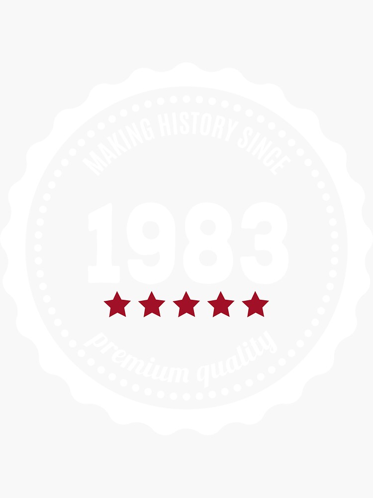 "Making history since 1983 badge" Sticker for Sale by JJFarquitectos ...