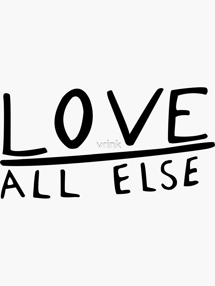 "Love Above All Else" Sticker for Sale by vrink | Redbubble
