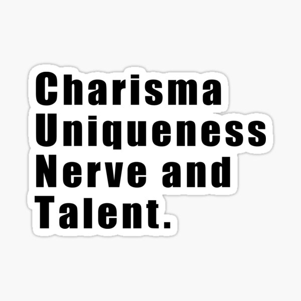 Charisma Uniqueness Nerve And Talent Stickers | Redbubble
