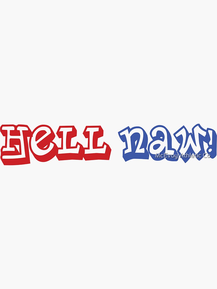 "Hell naw!" Sticker for Sale by MegaLawlz | Redbubble