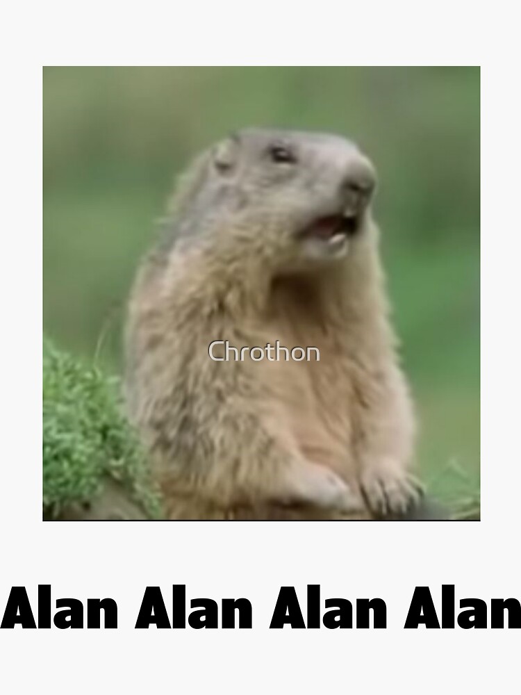 "Alan Alan Alan Alan Meme " Sticker for Sale by Chrothon | Redbubble