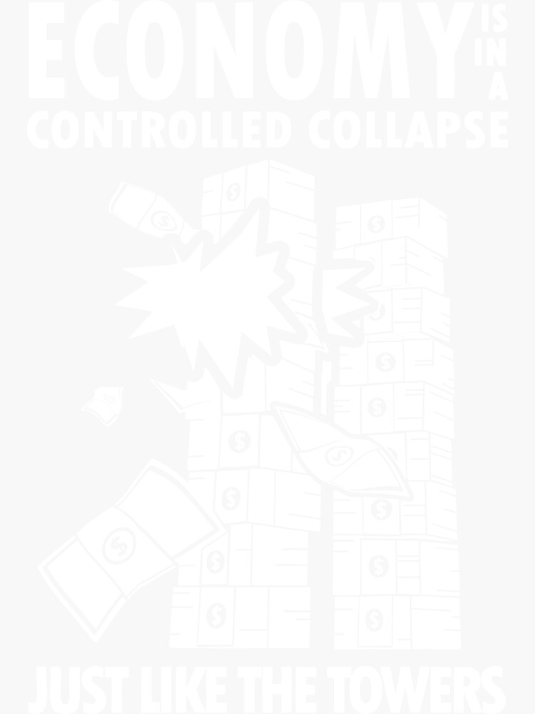 "Economy is in a Controlled Collapse, just like the Twin Towers ...
