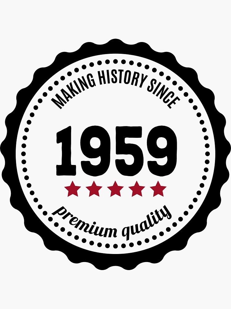 "Making history since 1959 badge" Sticker for Sale by JJFarquitectos ...