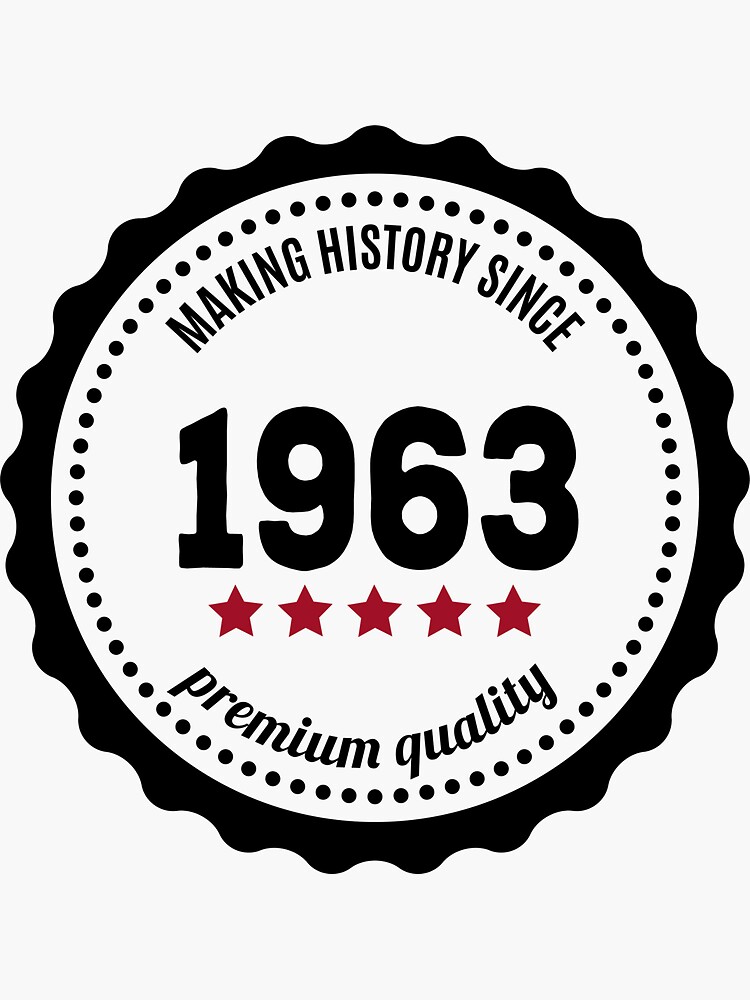"Making history since 1963 badge" Sticker for Sale by JJFarquitectos ...
