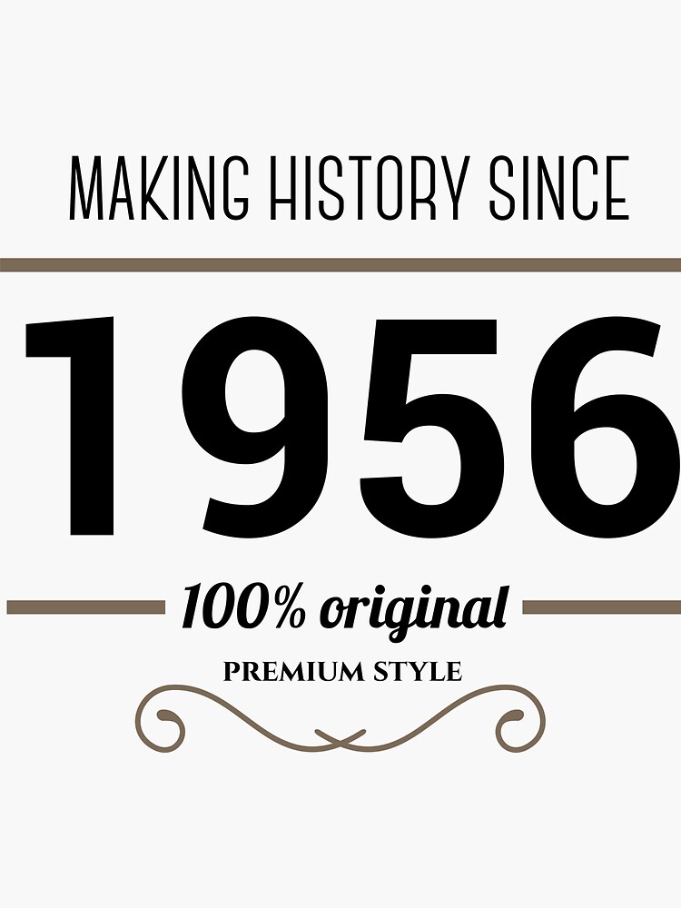 "Making history since 1956" Sticker for Sale by JJFarquitectos | Redbubble