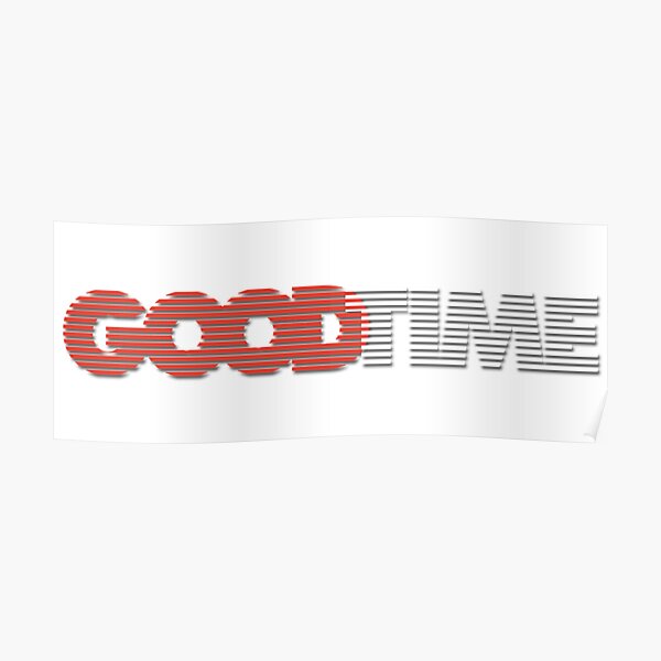 "Good Time Movie Logo" Poster for Sale by hedaharmony | Redbubble