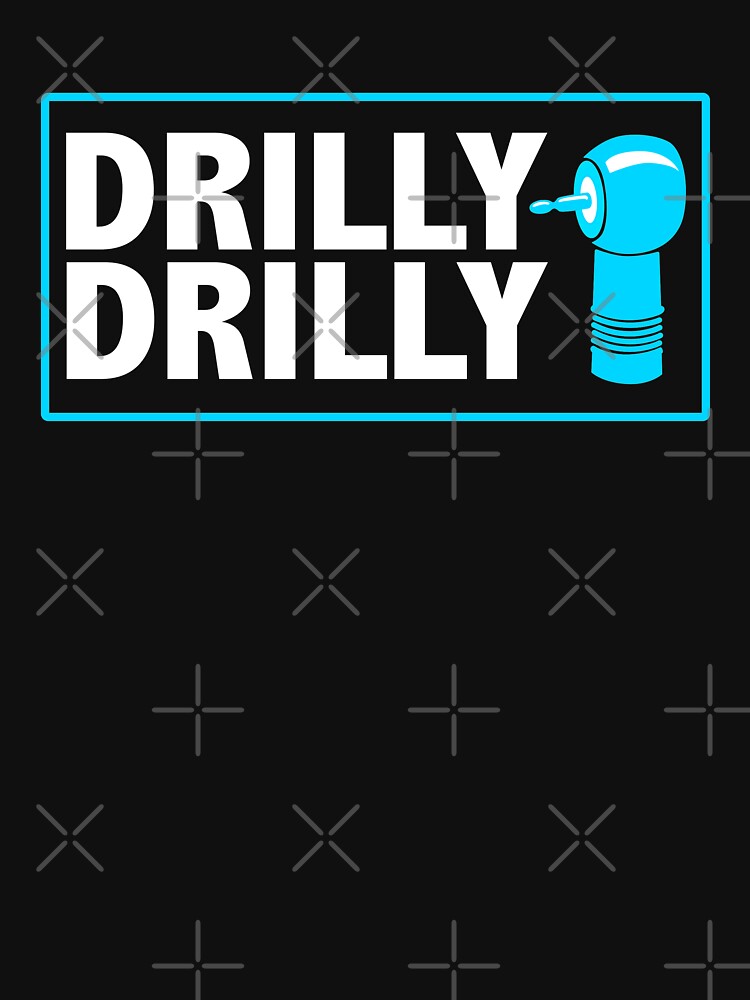 "Drilly Drilly Dental Decal" T-shirt for Sale by brytieboo | Redbubble ...