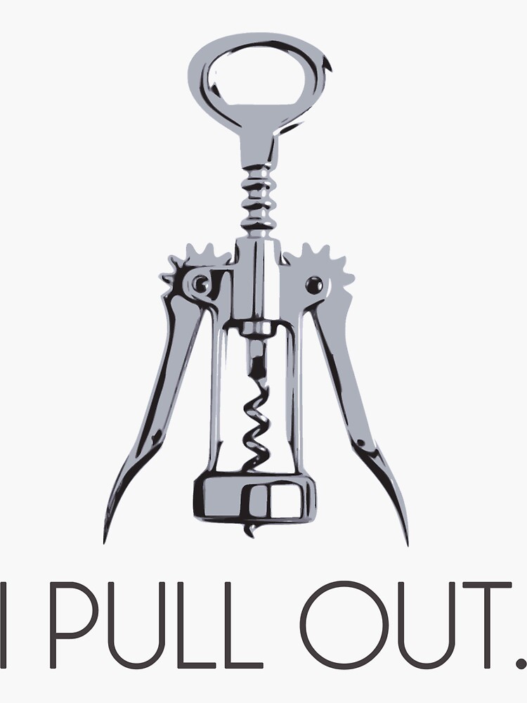 I Pull Out Corkscrew Sticker For Sale By TheShirtYurt Redbubble i-pull-out-corkscrew-sticker-for-sale-by-theshirtyurt-redbubble