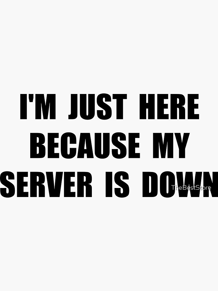 "Server Down" Sticker for Sale by TheBestStore | Redbubble