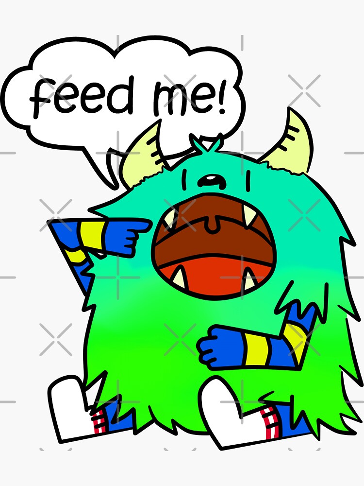"The feed me monster" Sticker for Sale by anko1783 | Redbubble