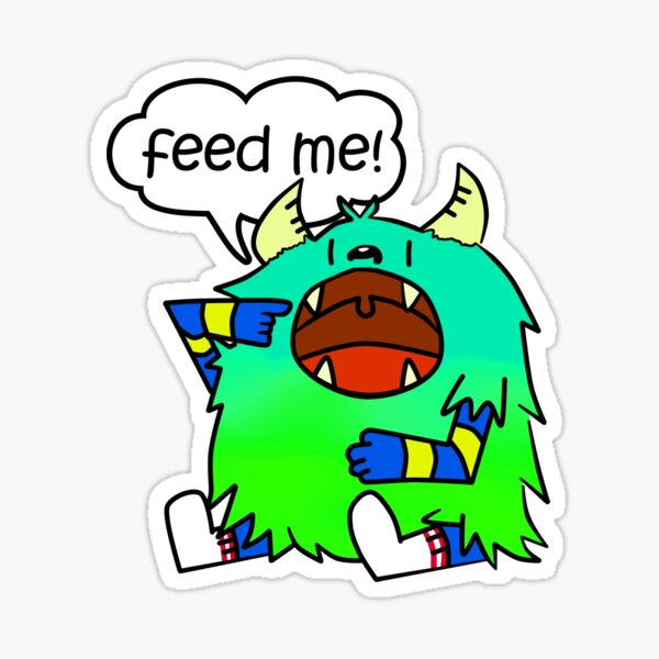 "The feed me monster" Sticker for Sale by anko1783 | Redbubble