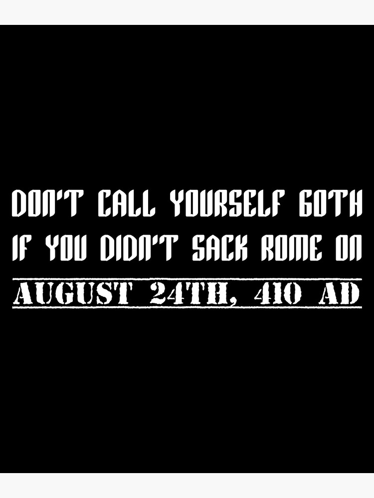 "Funny History Teacher Gift Goths Roman Empire Rome " Poster for Sale ...