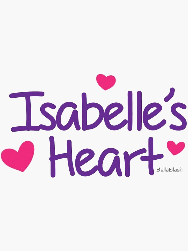 "ISABELLE'S HEART FOUNDATION " Sticker for Sale by BellaBlash | Redbubble