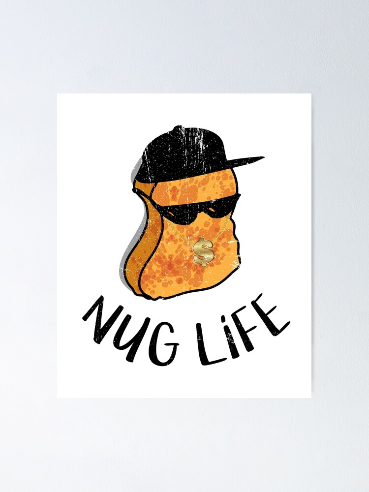 "Nug Life - Distressed Design for Chicken Nugget Fans" Poster for Sale ...